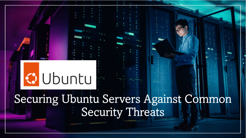 Securing Ubuntu Servers Against Common Security Threats - Devolity Blog