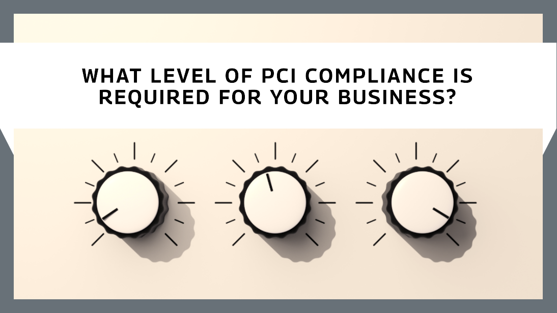 What level of PCI compliance is required for your business? - Devolity Blog